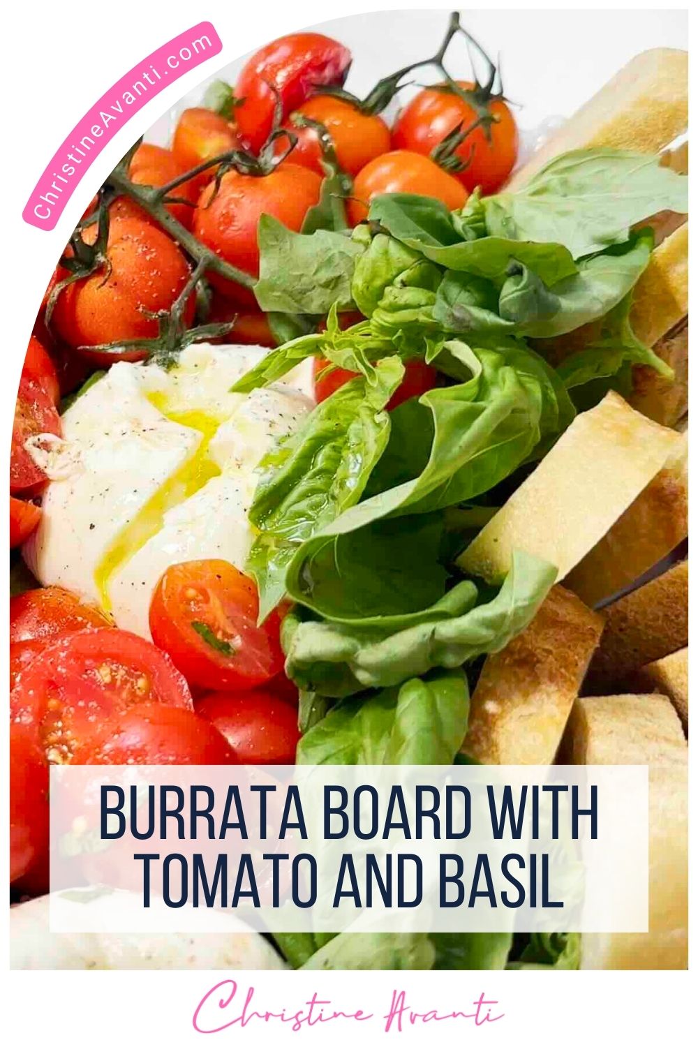Burrata Cheese Board with Tomato and Basil - Christine Avanti