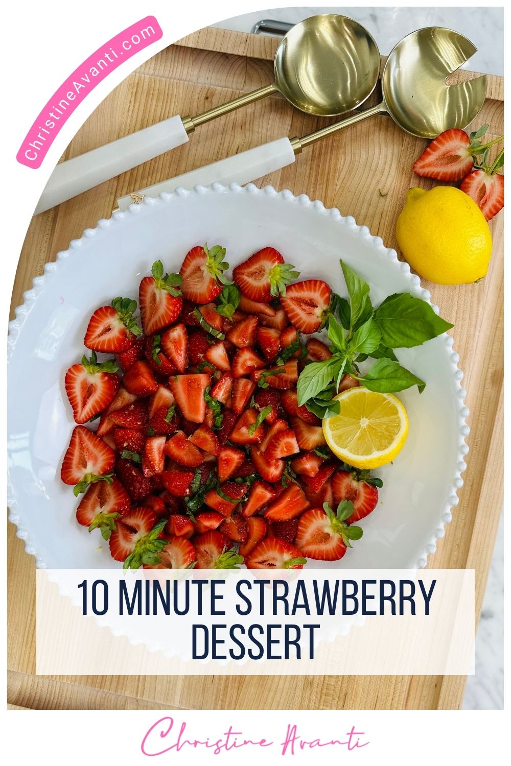 Ten Minute Strawberry Basil Dessert - Christine Avanti